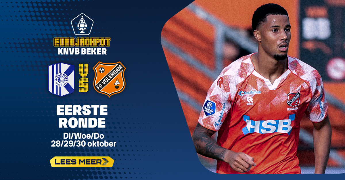 FC Volendam treft Quick Boys in eerste ronde Eurojackpot KNVB Beker